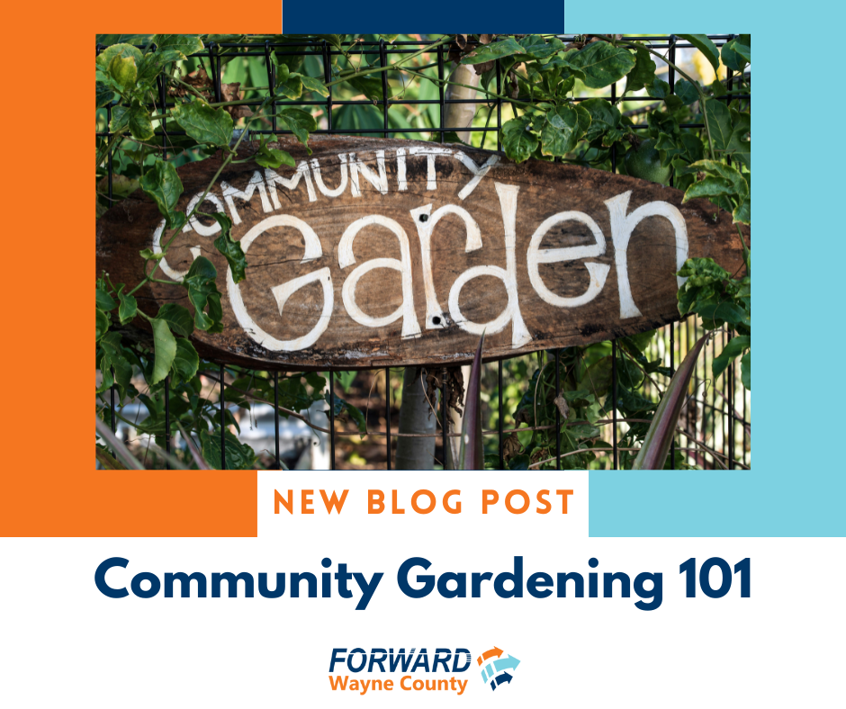 Community Gardening 101 - Forward Wayne County
