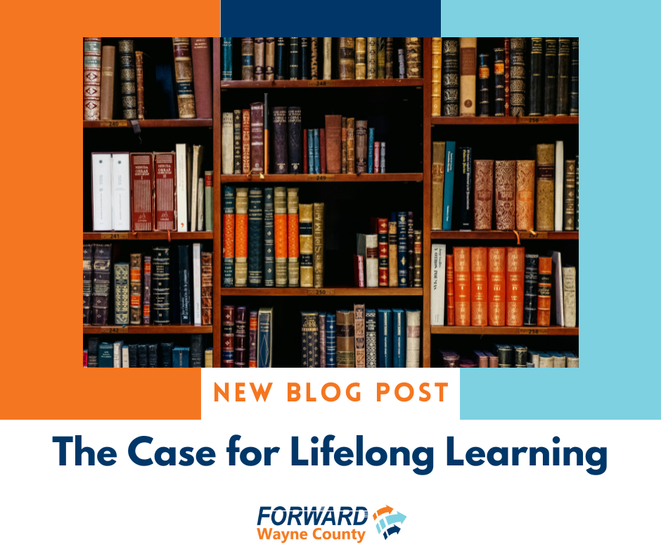 The Case for Lifelong Learning - Forward Wayne County